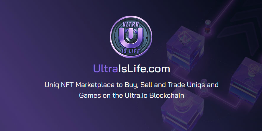 Ultra Is Life - Community Site and Uniq NFT Marketplace for Ultra.io